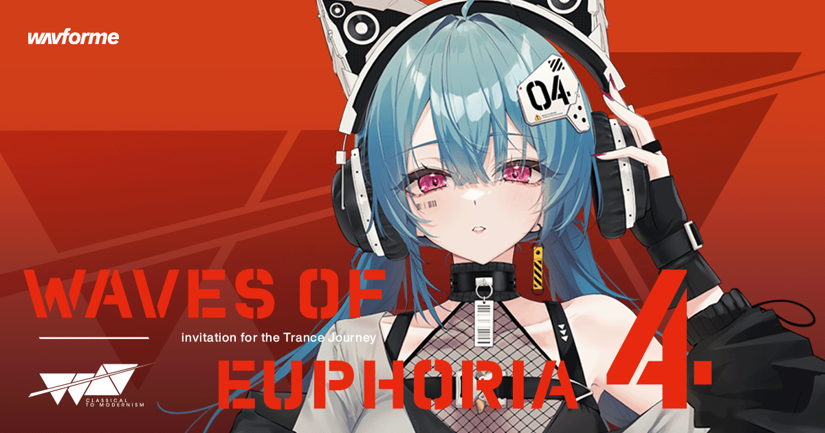 WAVES OF EUPHORIA 4 ｜ wavforme